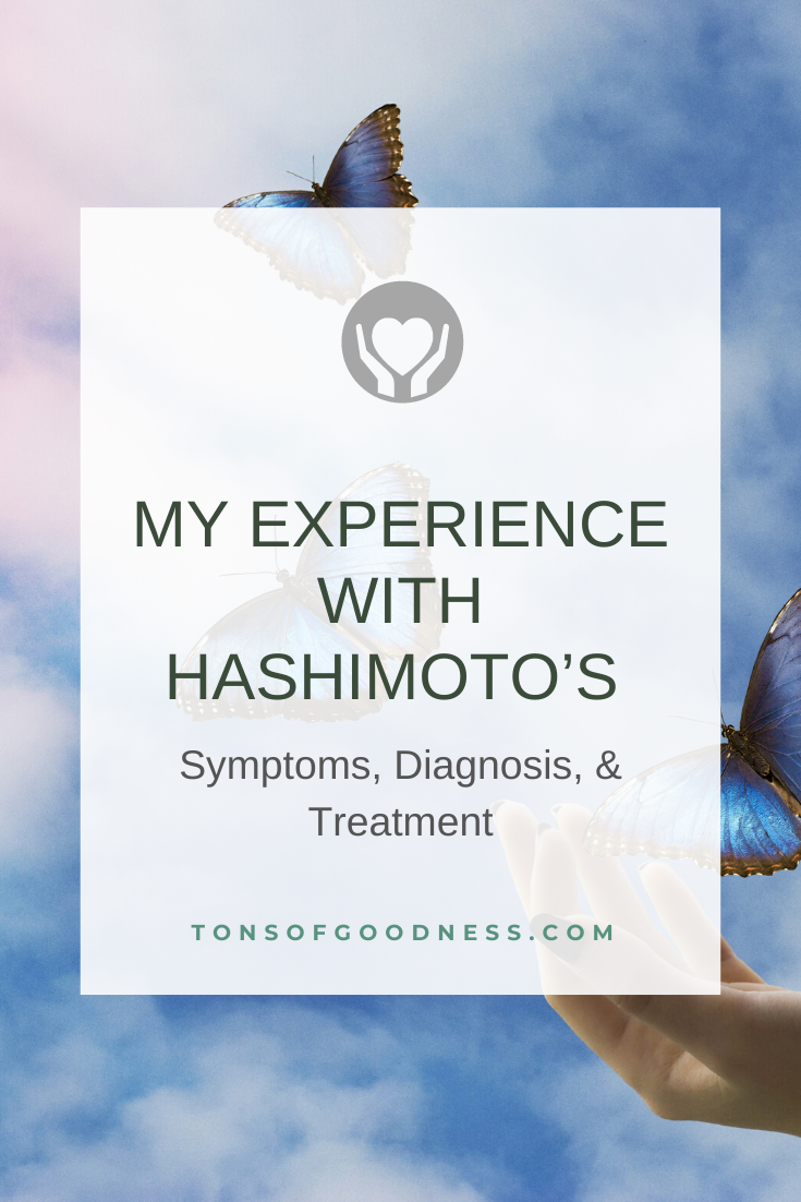 My Experience with Hashimoto's Symptoms, Diagnosis, and Treatment