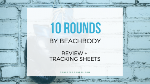 10 ROUNDS by Beachbody on Demand: Review and Tracking Sheets