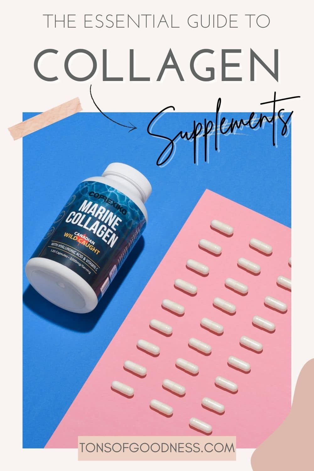 Collagen Supplements: Your Essential Guide ⋆ Tons of Goodness